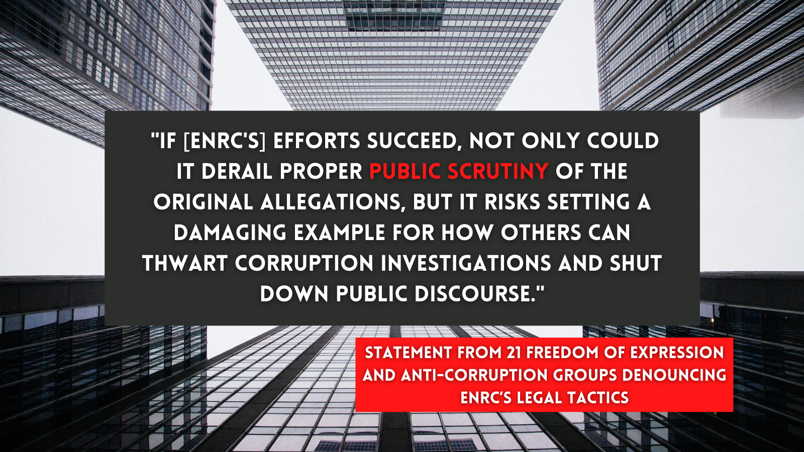 Lawsuits brought by ENRC against public watchdogs represent an ...